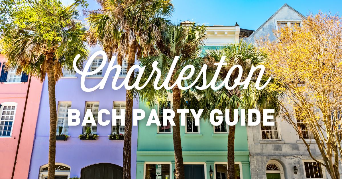 Charleston Bachelorette Party Guide - What To Do, Where To Party & More ...